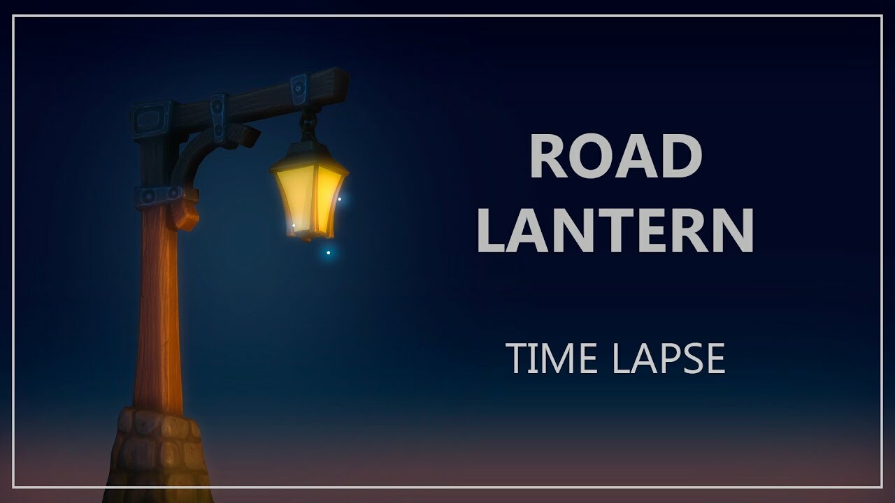 ArtStation - Road Lantern. Time Lapse.