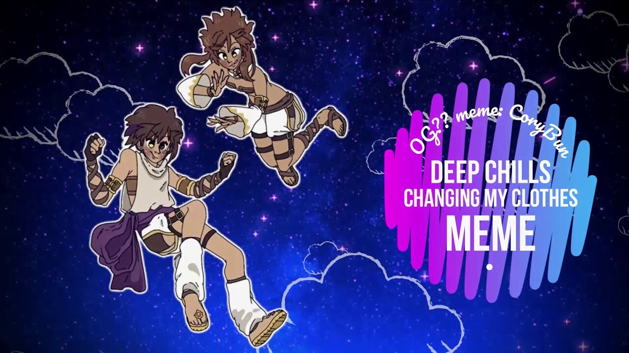 Raye S. - "Changing My Clothes (Deep Chill)" Meme Animation