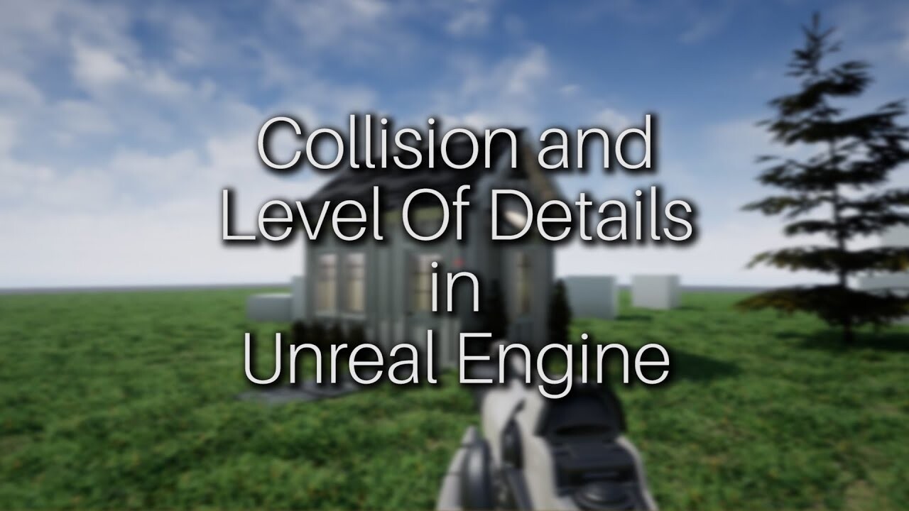 ArtStation - Shed - Collision and Level Of Details in Unreal Engine 4