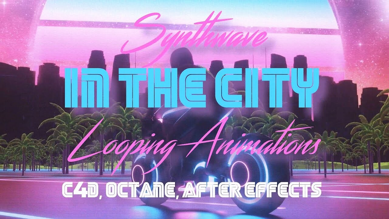 ArtStation - SYNTHWAVE In The CITY - Looping Animations - C4D, Octane, After Effects