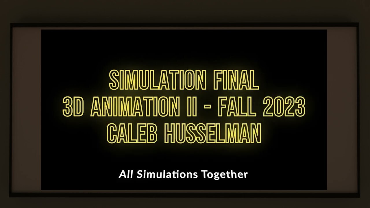 Caleb Husselman - 3D Animation II - FINAL