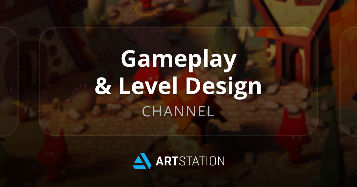ArtStation - Gameplay & Level Design