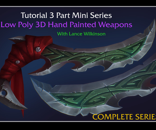 ArtStation - How to - (FULL SERIES) 3D Hand Painted Weapons | Tutorials