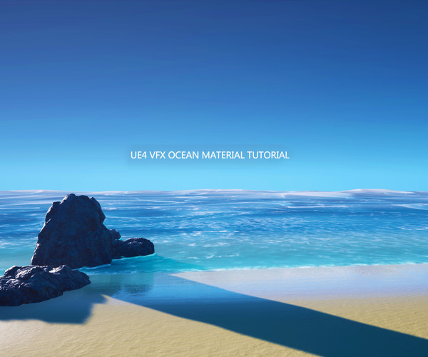ArtStation - UE4 VFX Ocean Material Tutorial | Tutorials