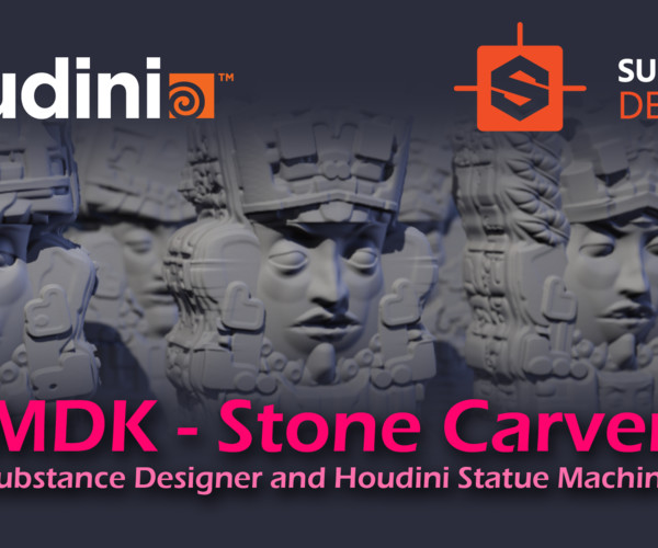 ArtStation - mdk - Stone Carver - Houdini and Substance Designer Magic (Illusion) | Tutorials