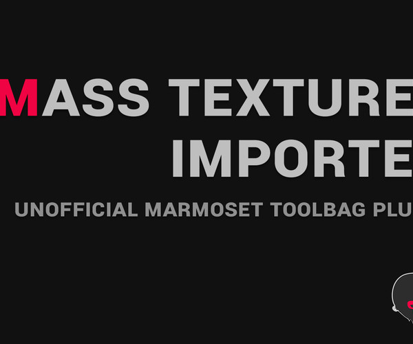 ArtStation - Mass Textures Importer (Marmoset Toolbag plugin) | Resources