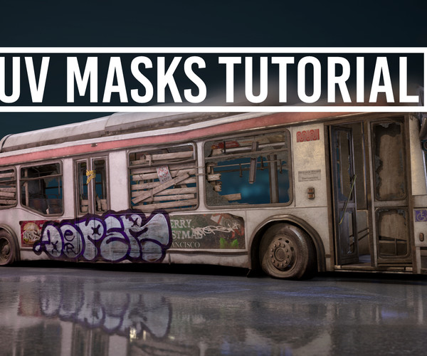 ArtStation - UV Masks Tutorial + Barricade Bus Asset | Tutorials