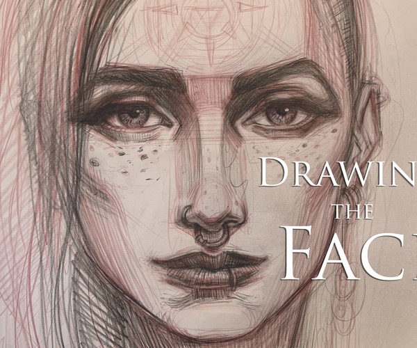 ArtStation - Drawing the Face: A Beginners Course | Tutorials