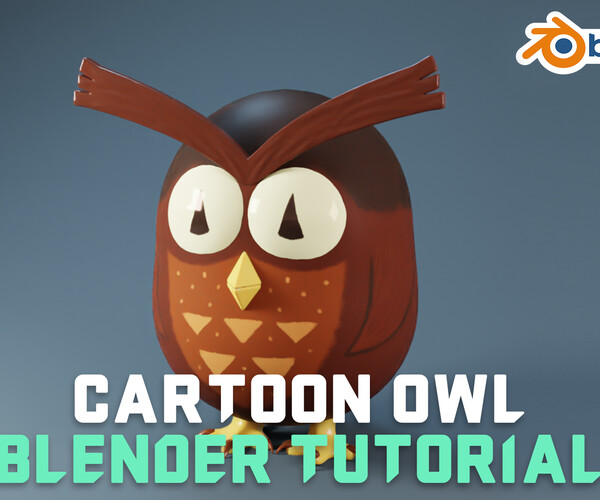 ArtStation - Blender 3D - Create a Cartoon Owl | Tutorials