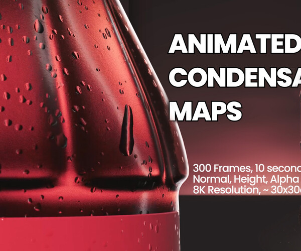 ArtStation - Animated condensation texture maps - 8k, 10 seconds ...
