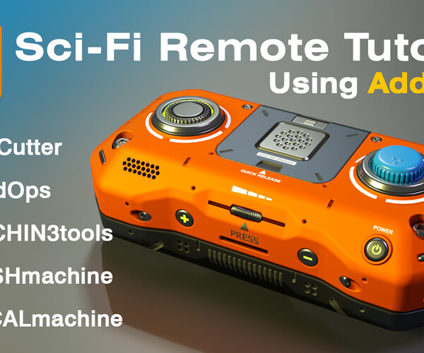 ArtStation - Blender Sci-Fi Remote Tutorial - Using Add-Ons | Tutorials