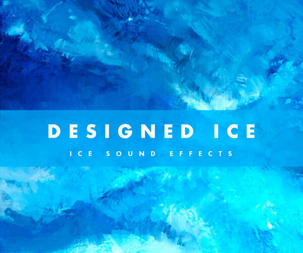 ArtStation - Ice Sound Effects - Designed Ice | Game Assets