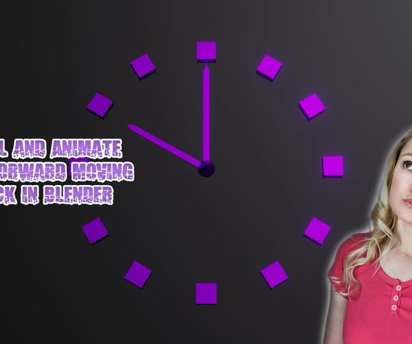 ArtStation - Model and Animate Fast Forward Moving Clock in Blender | Tutorials