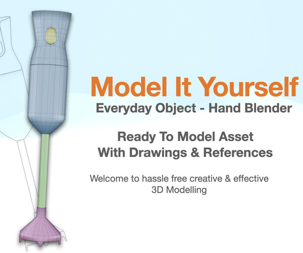 ArtStation - Model It Yourself - Everyday Object - Hand Blender | Free ...