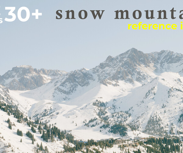 ArtStation - Free 30+ Snow Mountains - Reference Pictures | Resources