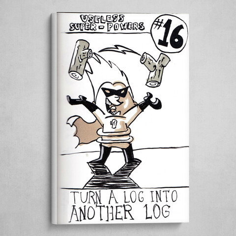 Useless Super Powers #16 - Turn A Log Into Another Log by Vadja Potenza