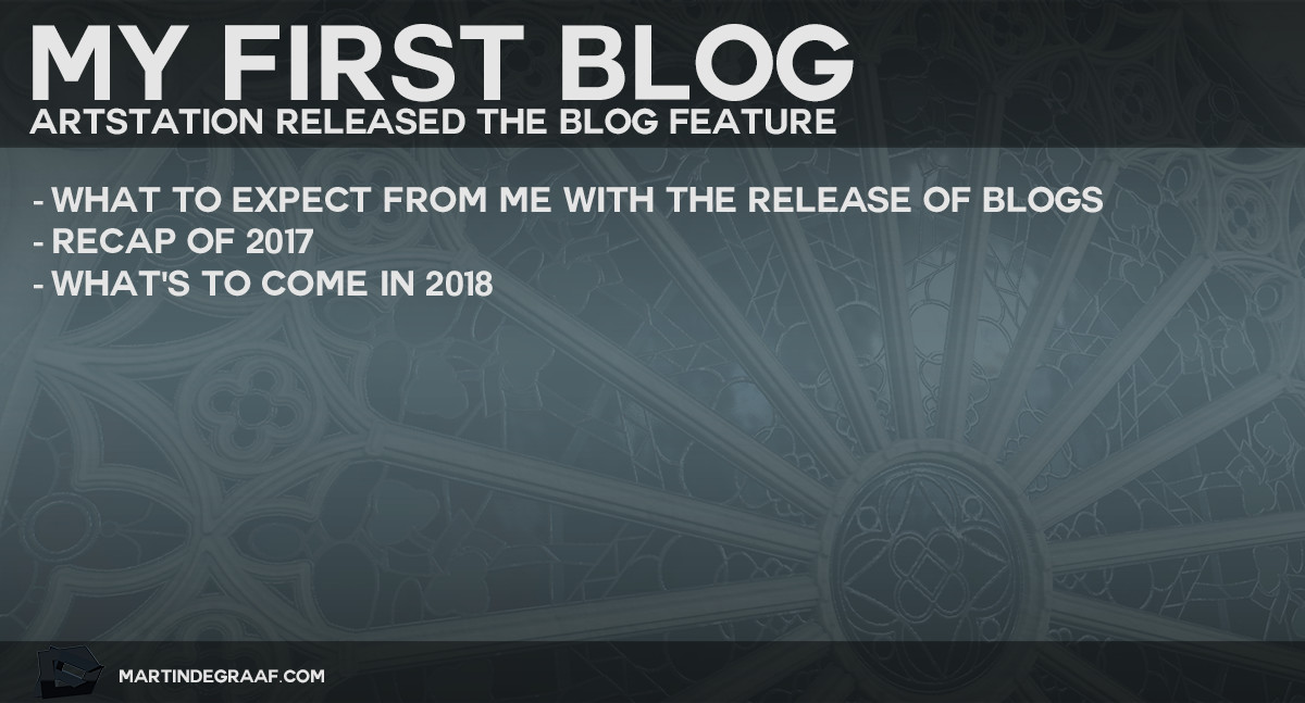 ArtStation - My First Blog - What to Expect, Recap of 2017, What's to ...
