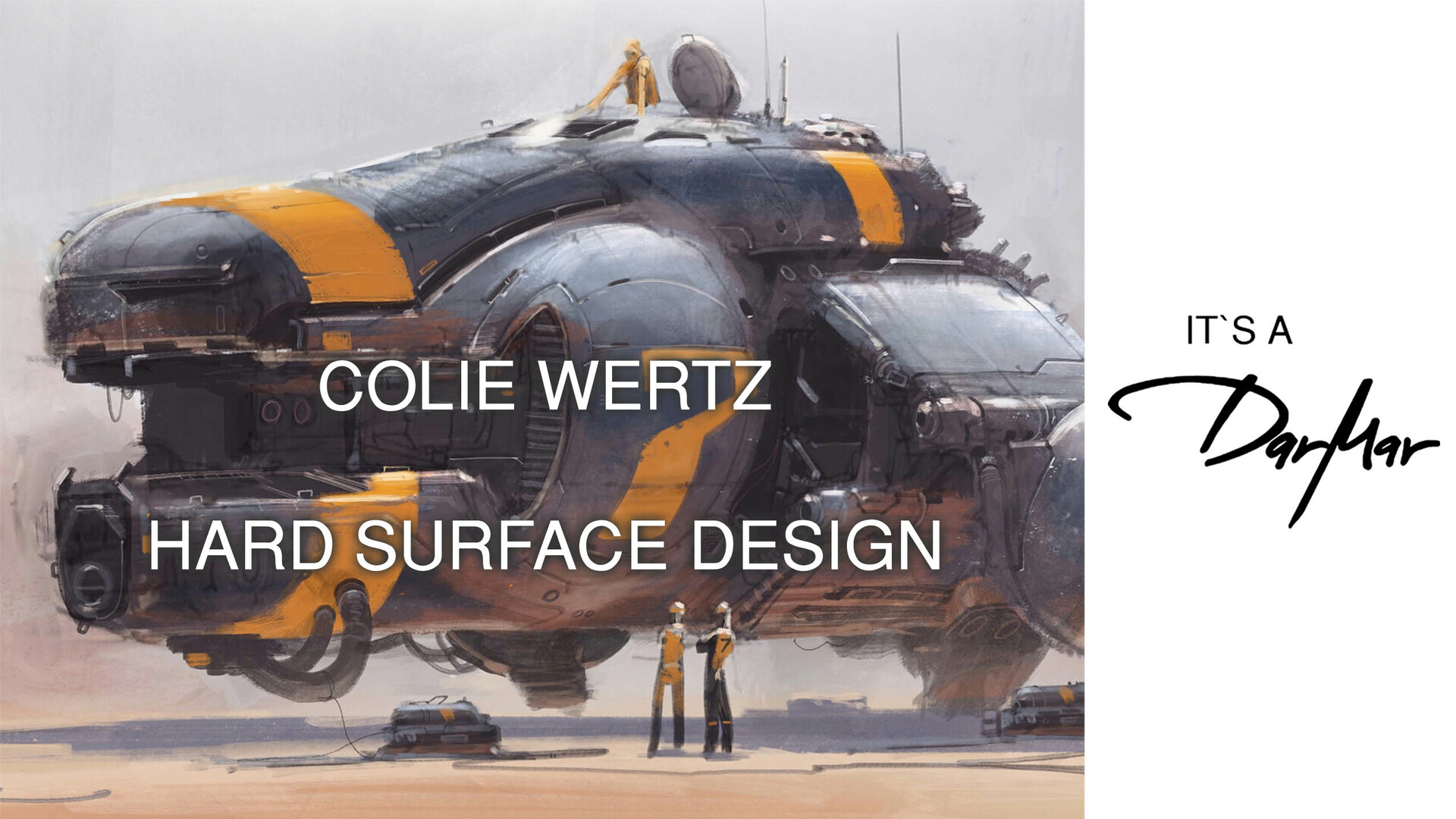 ArtStation - EP 07 HARD SURFACE DESIGN | DarMar ft COLIE WERTZ