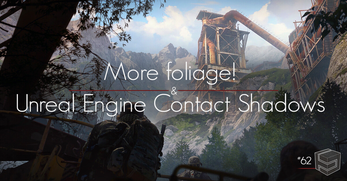 ArtStation - Blog [#62] - More Foliage & Unreal Engine Contact Shadows