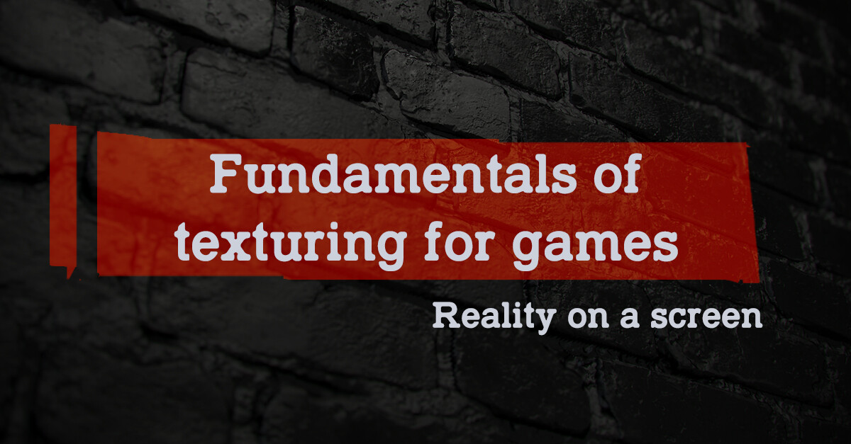 ArtStation - Fundamentals of texturing for games - 2.Reality on a screen