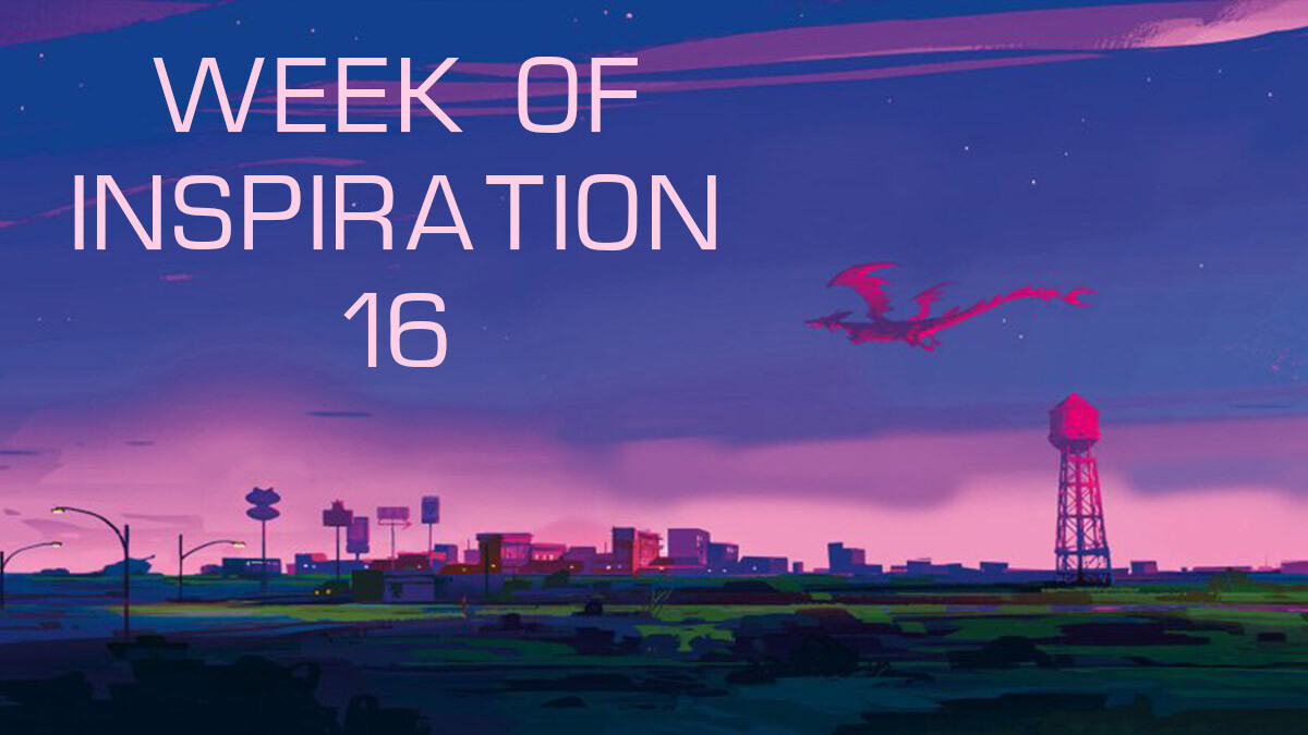 ArtStation - Week of Inspiration 16