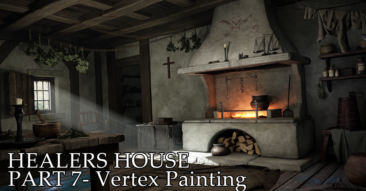 ArtStation - “Healer's house” FMP Part 7- Vertex Painting