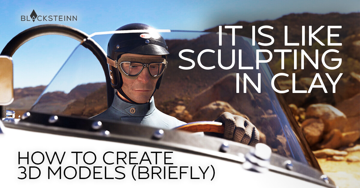 ArtStation - IT IS LIKE SCULPTING IN CLAY. HOW TO CREATE 3D MODELS ...