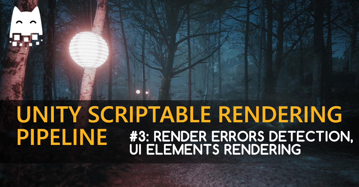 Artstation Unity Scriptable Rendering Pipeline Devlog 3 Render Errors Detection Ui Elements