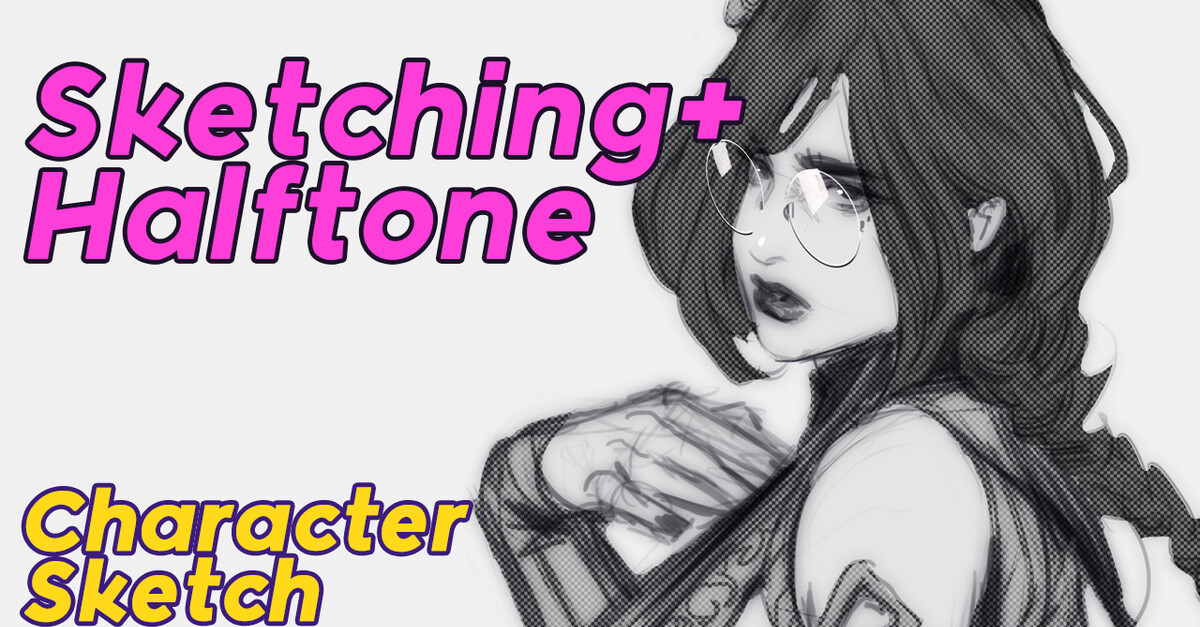 ArtStation - Character Drawing - Sketching + Halftone // 1000%Speed